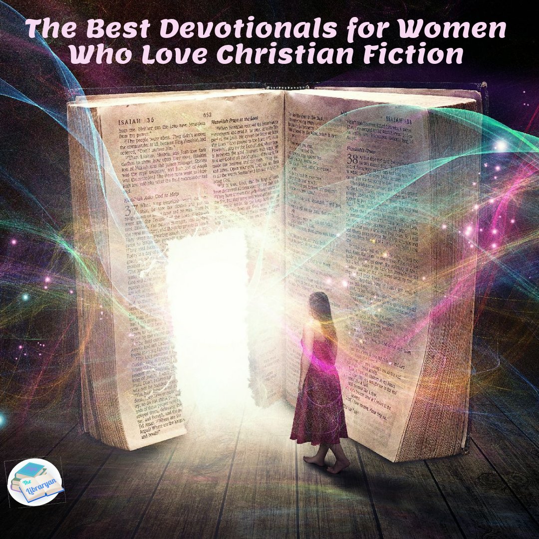 The Best Fun Women's Devotional Books for Women Who Love Christian Fiction
