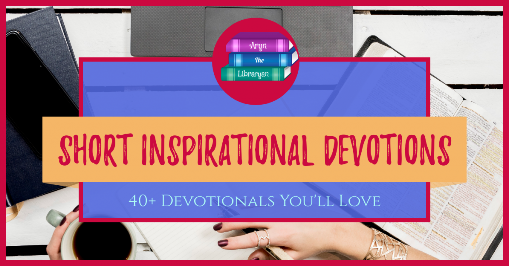 40+ Short Inspirational Devotions You'll Love