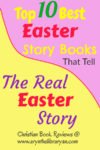 How to Teach The Real Easter Story For Kids: 10 Best Easter Story Books
