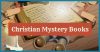 Top 20 Christian Mystery Books To Read Now