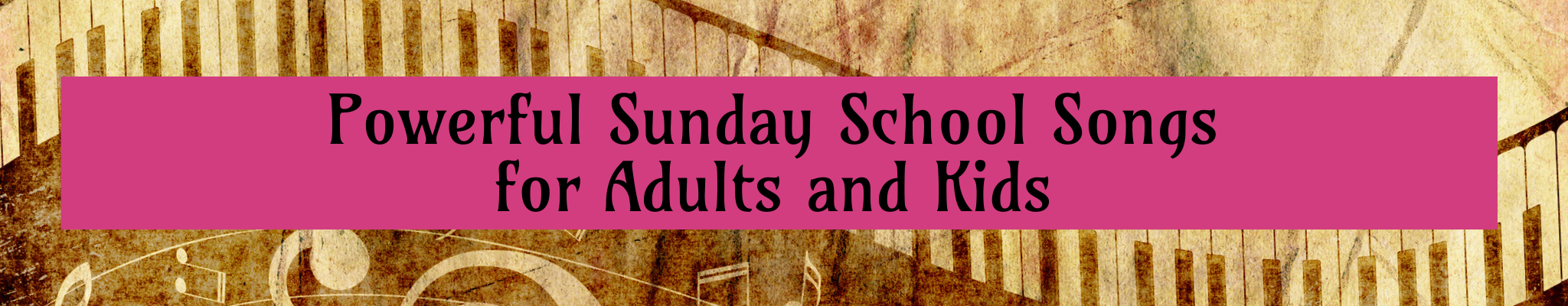 17 Best Children's Sunday School Songs for Adults To Love Too